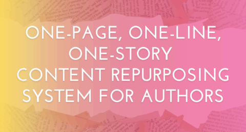 One-Page, One-Line, One-Story Content Repurposing System for Authors ...